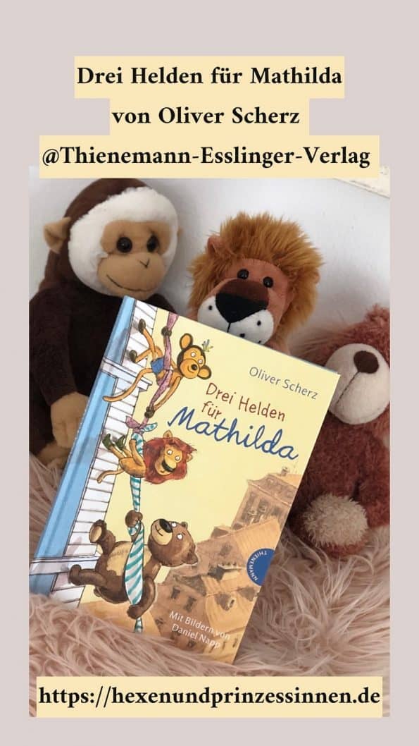 Drei Helden für Mathilda von Oliver Scherz – Hexen und Prinzessinnen